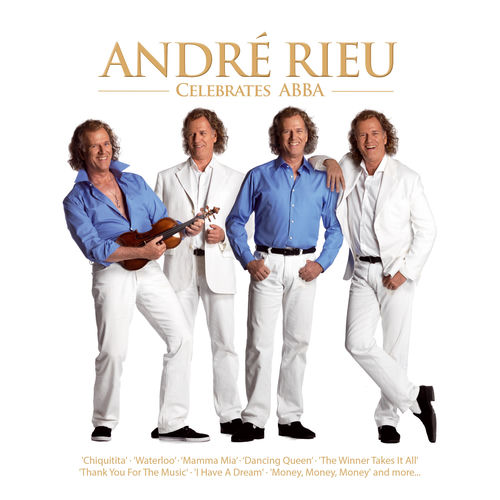 André Rieu - André Rieu Celebrates ABBA | Deezer