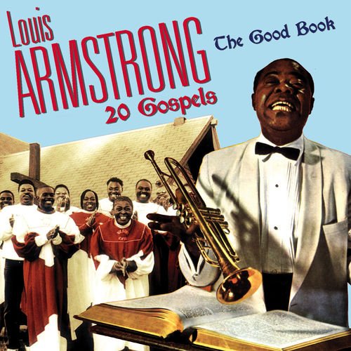 The Good Book - Louis Armstrong | Deezer