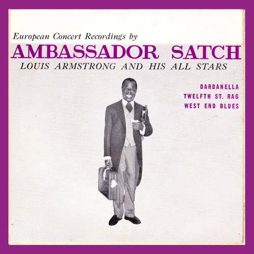 Ambassador Satch - Louis Armstrong | Deezer