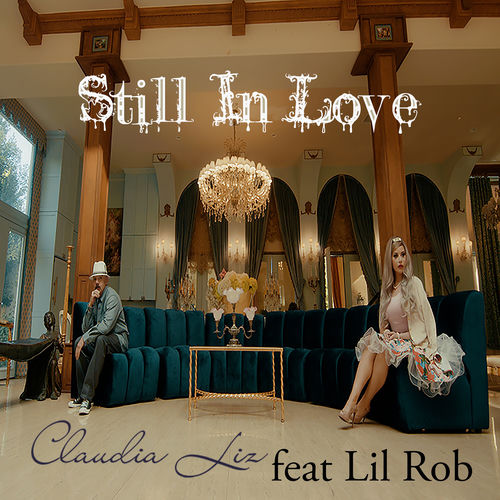Still In Love - Claudia Liz | Deezer