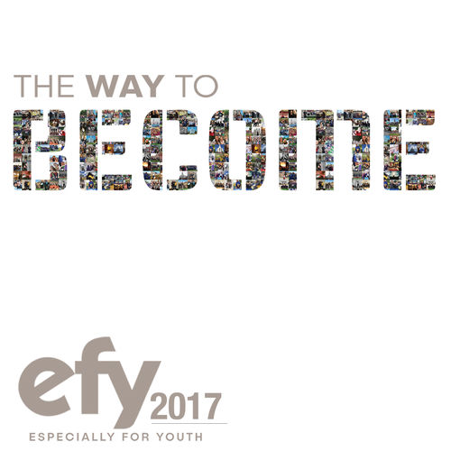 EFY 2017 The Way to Become (Especially for Youth) - Vários intérpretes ...
