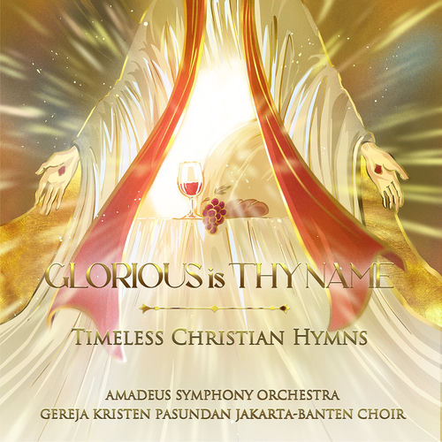 Amadeus Symphony Orchestra - Glorious Is Thy Name Timeless Christian ...