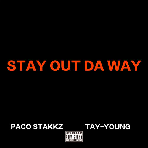 Stay Out The Way - Paco Stakkz | Deezer