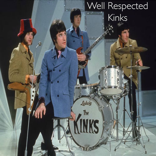 Well Respected Kinks - The Kinks | Deezer