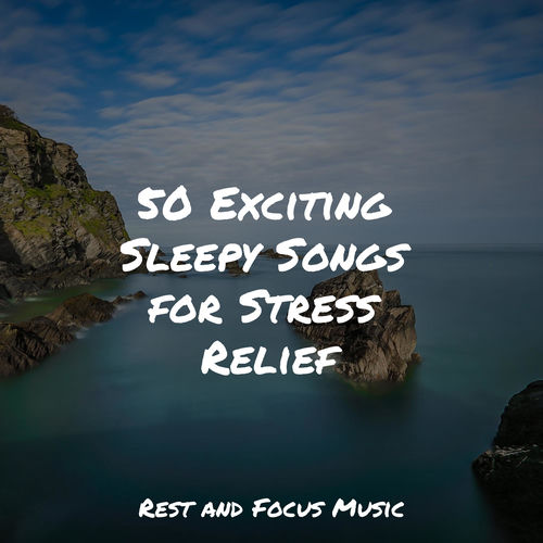 50 Exciting Sleepy Songs for Stress Relief - Academia de Música para ...
