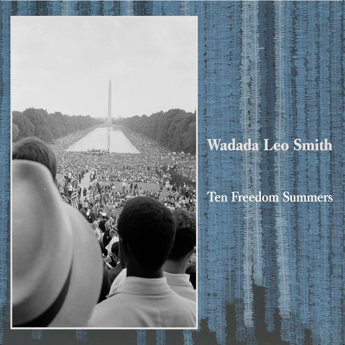 Wadada Leo Smith - Ten Freedom Summers | Deezer