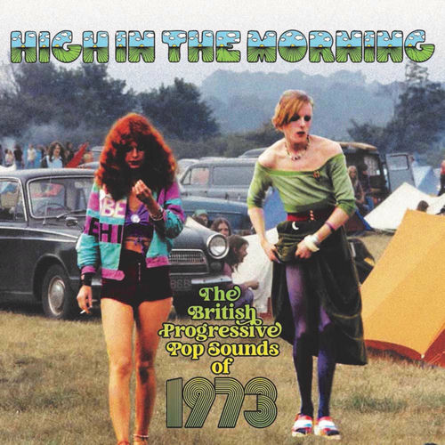Various Artists - High In The Morning: The British Progressive Pop Sounds Of 1973 | Deezer