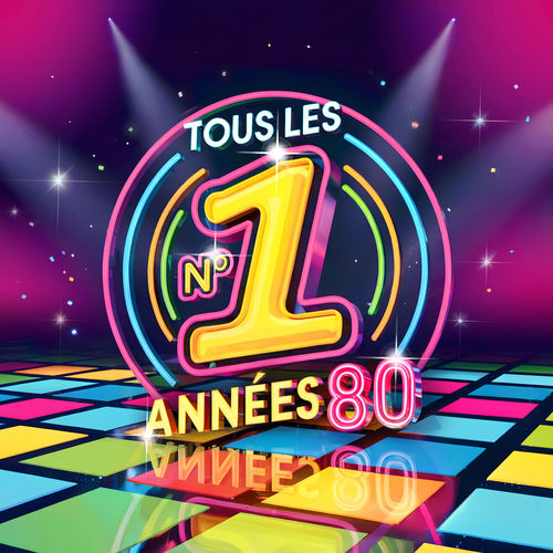 Tous les N°1 Années 80 : Les plus grands tubes des années 80 - Various ...