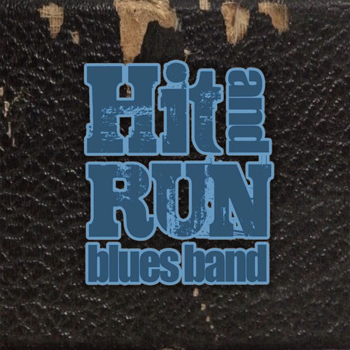 Hit and Run Blues Band - Hit And Run Blues Band | Deezer