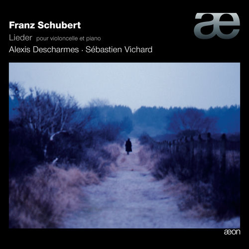 Schubert: Lieder pour violoncelle et piano - Alexis Descharmes | Deezer