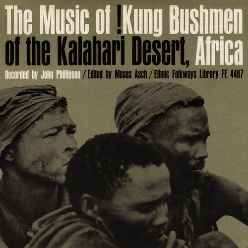 Music of !Kung Bushmen of the Kalahari Desert, Africa - Vários ...