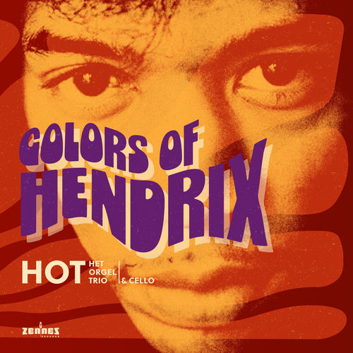 Colors of Hendrix - HOT Het Orgel Trio | Deezer