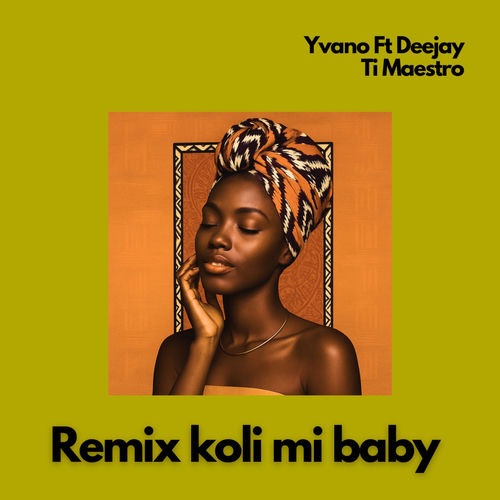 Koli Mi Baby (Remix) - Yvano | Deezer