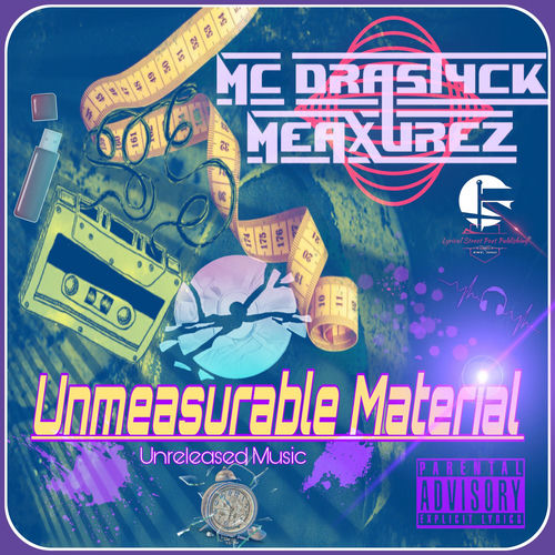 Unmeasurable Material - MC Drastyck Meaxurez | Deezer