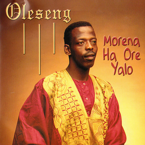 Oleseng - Morena Ha Ore Yalo | Deezer