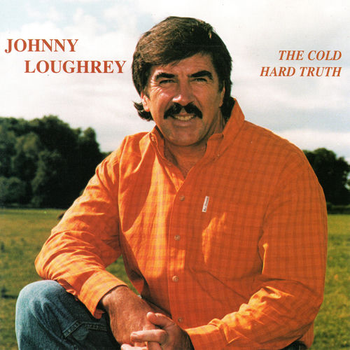 Johnny Loughrey - The Cold Hard Truth | Deezer