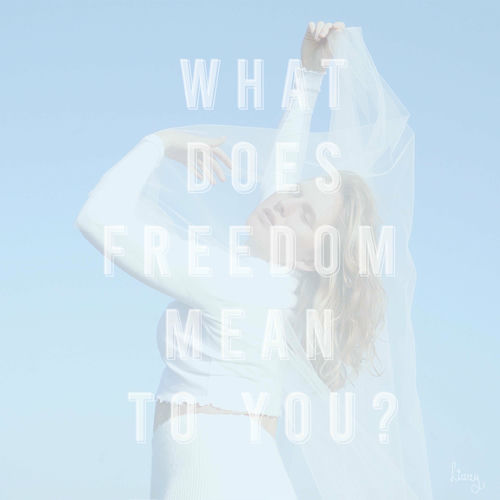 What Does Freedom Mean To You? - Lizzy O | Deezer