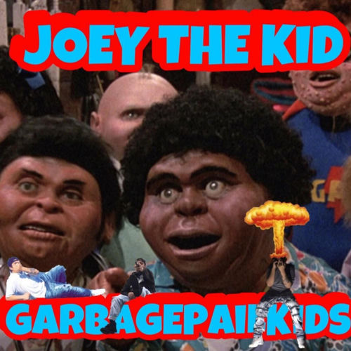 Joey the Kid - Garbage Pail Kids | Deezer