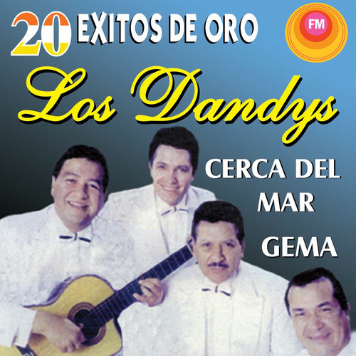 20 Éxitos de Oro - Los Dandys | Deezer