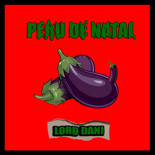 Peru de Natal - Lord Dani | Deezer