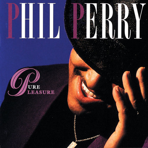 Phil Perry - Pure Pleasure | Deezer