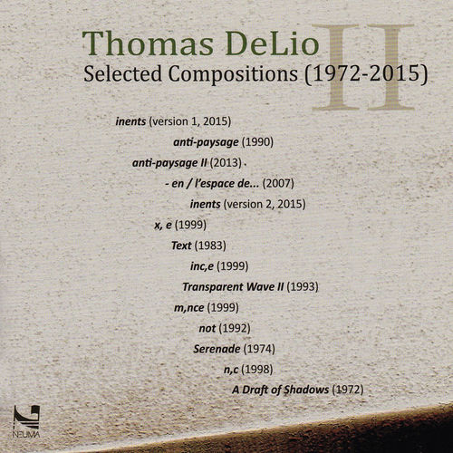 Thomas DeLio: Selected Compositions (1972-2015) - Vários intérpretes ...