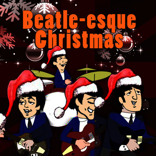 Beatle-esque Christmas - The Liverpool Christmas Band | Deezer