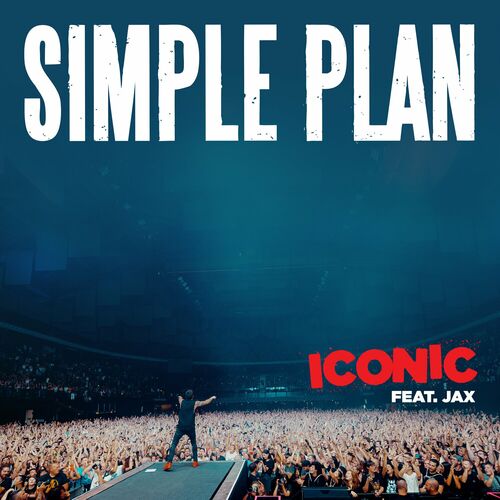 Iconic (feat. Jax) - Simple Plan | Deezer
