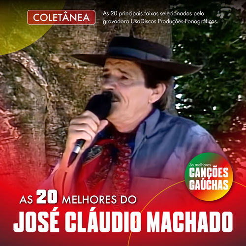 AS 20 MELHORES DO JOSÉ CLÁUDIO MACHADO - José Cláudio Machado | Deezer