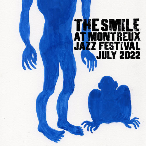 The Smile (Live at Montreux Jazz Festival, July 2022) - The Smile | Deezer