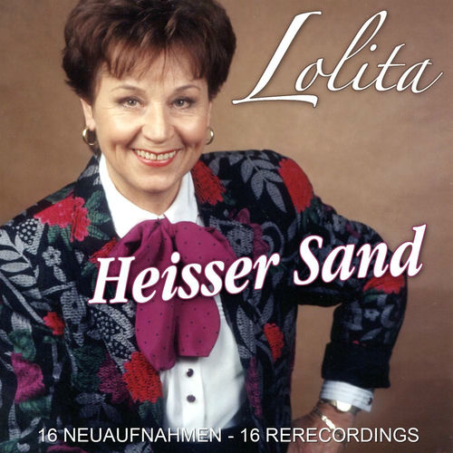 Lolita - Heisser Sand - 16 Neuaufnahmen | Deezer