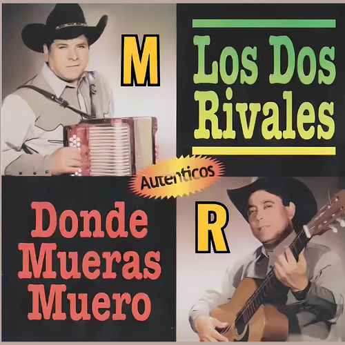 Donde Muras Muero - Los dos Rivales | Deezer