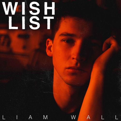 Wishlist - Liam Wall | Deezer