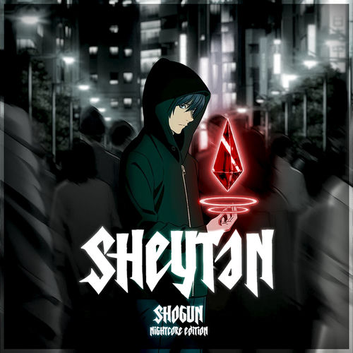 Sheytan (Nightcore Edit) - Shogun | Deezer