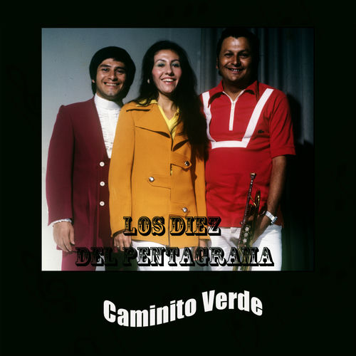 Caminito Verde - Los Diez del Pentagrama | Deezer