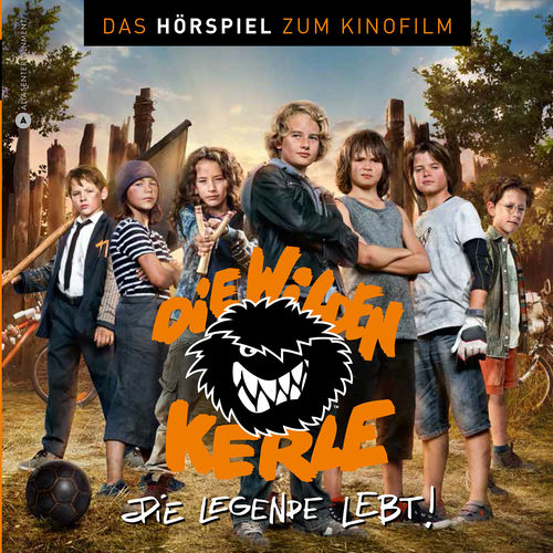 Die wilden Kerle 6 - Die Legende lebt - Das Hörspiel zum Kinofilm - Die ...