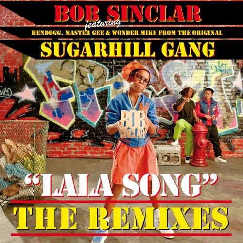 Lala Song (The Remixes) - Bob Sinclar | Deezer
