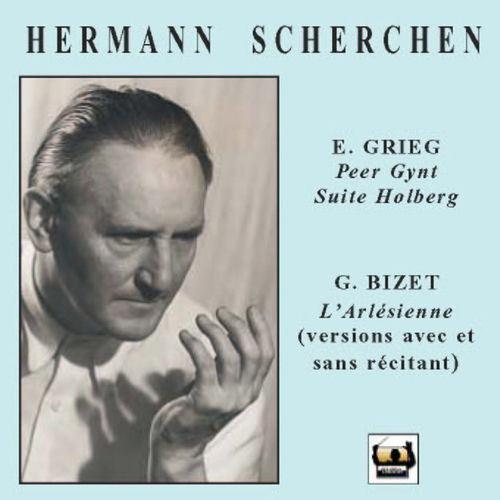 Hermann Scherchen Conducts Grieg and Bizet - Hermann Scherchen | Deezer