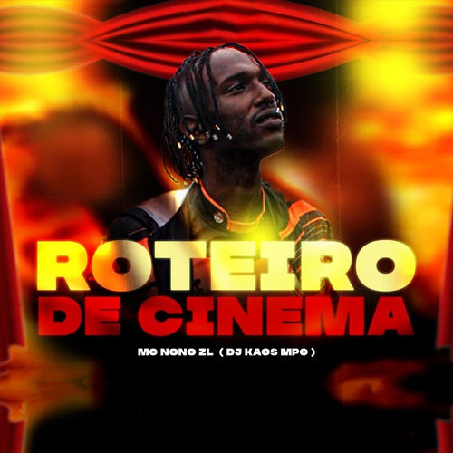 Roteiro de Cinema - MC Nono Z L | Deezer