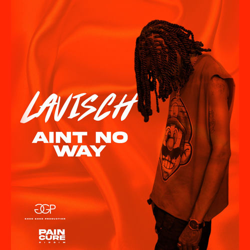 Ain't No Way - Lavisch | Deezer