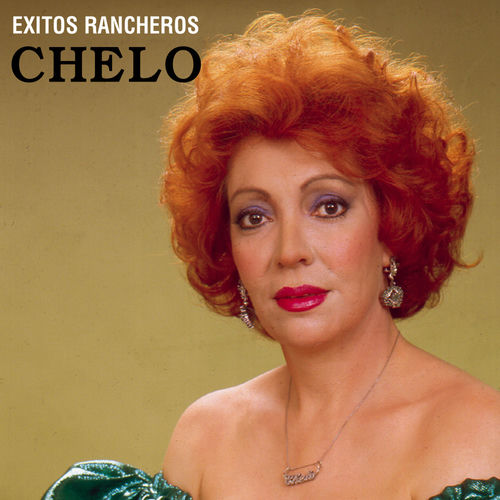Éxitos Rancheros - Chelo | Deezer