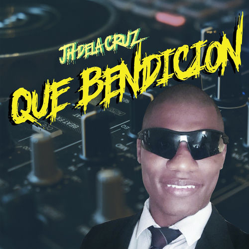 Que Bendicion - Jh De La Cruz | Deezer