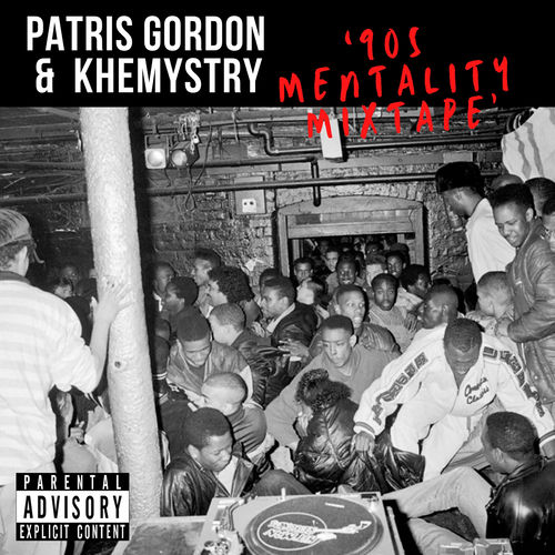 '90s Mentality Mixtape' - Patris Gordon and Khemystry | Deezer