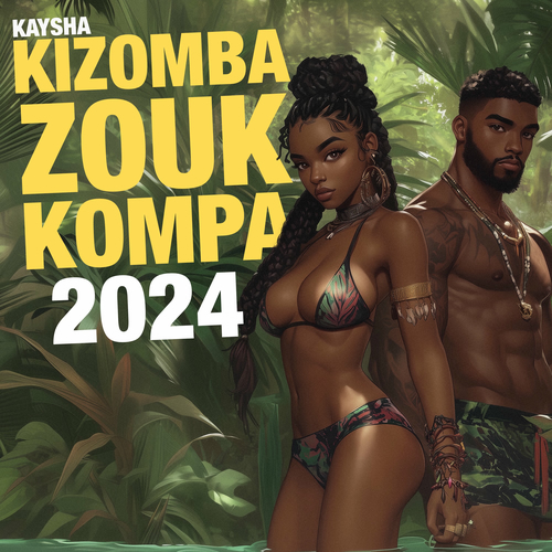 Kizomba, Zouk & Kompa 2024 - Kaysha | Deezer