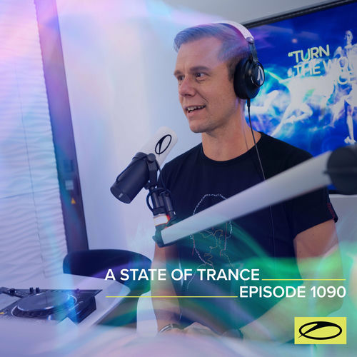Armin van Buuren - ASOT 1090 - A State Of Trance Episode 1090 | Deezer