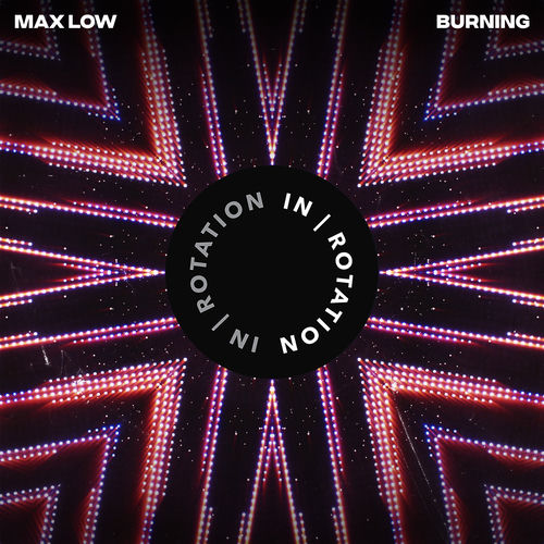 Burning - Max Low | Deezer