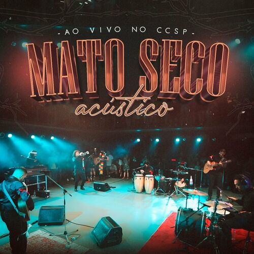 Mato Seco Acústico: ao Vivo no Ccsp - Mato Seco | Deezer