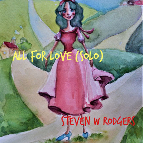 All for Love (Solo) - Steven W Rodgers | Deezer