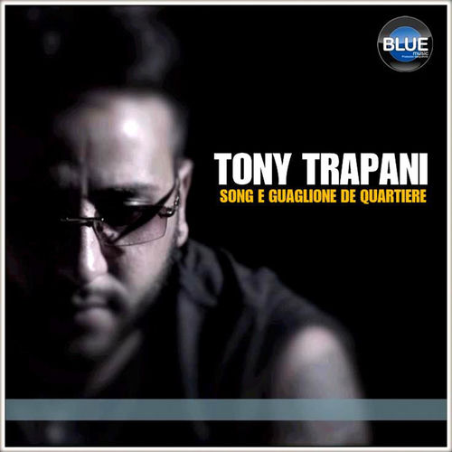 Song e guaglione de quartiere - Tony trapani | Deezer