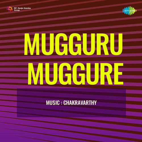 Chakravarthy - Mugguru Muggure (Original Motion Picture Soundtrack ...